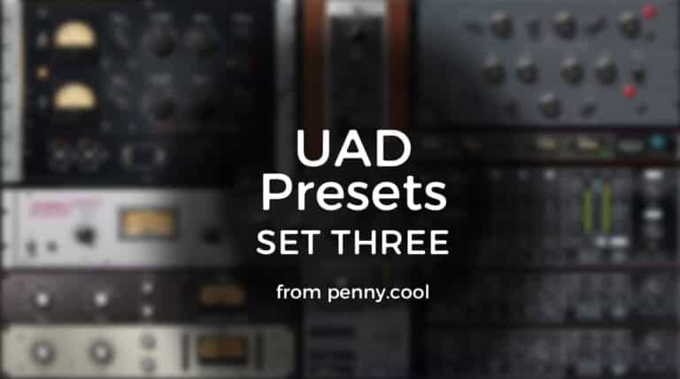 Presets for UAD plugins Set 3 | Penny Cool Studio